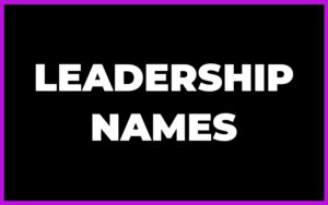 150+ Leadership Names (Popular, Creative, Funny & Unique) - Very ...